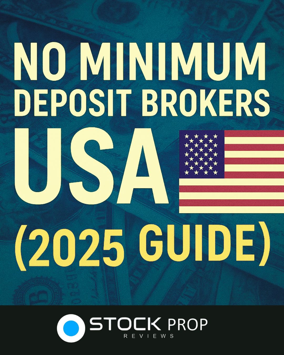 No Minimum Deposit Brokers USA (2025 Guide) - Stock Prop Reviews
